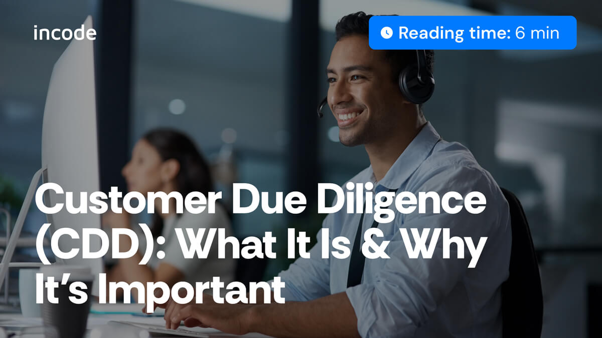 What Is Customer Due Diligence & Why is it Important? | Incode