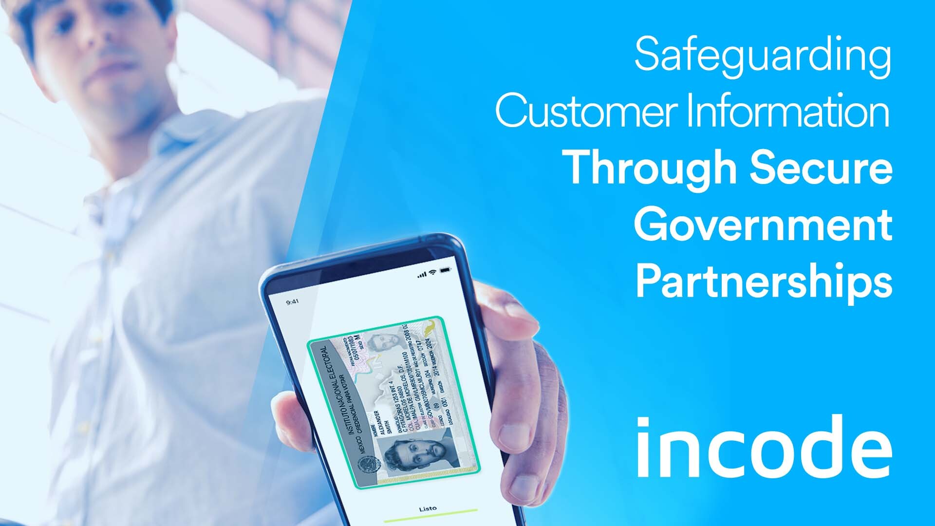 Safeguarding Customer Information Through Secure Government Partnerships | Incode