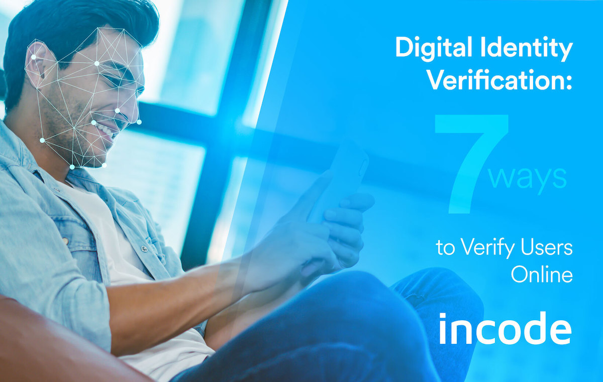 Digital Identity Verification: 7 Ways to Verify Users OnlineID | Incode