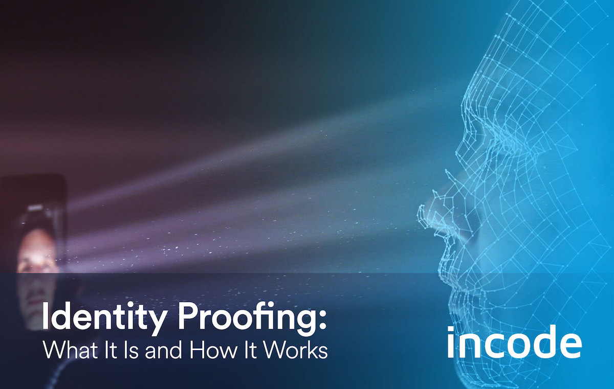 Identity Proofing: What It Is and How It WorksI | Incode