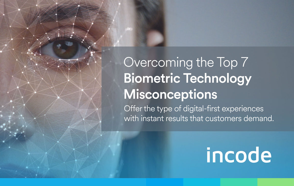 Overcoming the Top 7 Biometric Technology Misconceptions | Incode