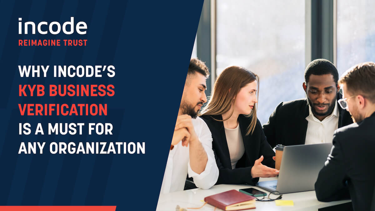 Why Incode’s KYB Business Verification is a Must for Any Organization ...