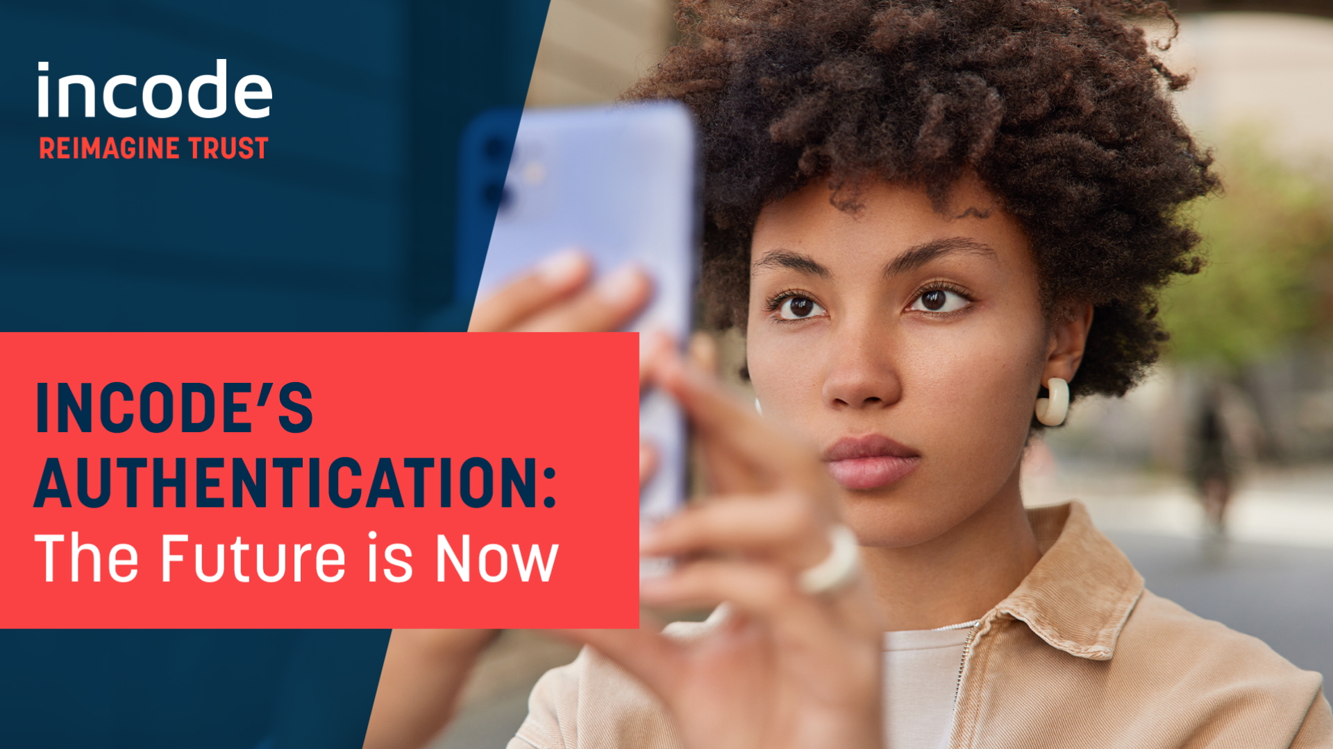 Incode’s Authentication: The Future is Now | Incode