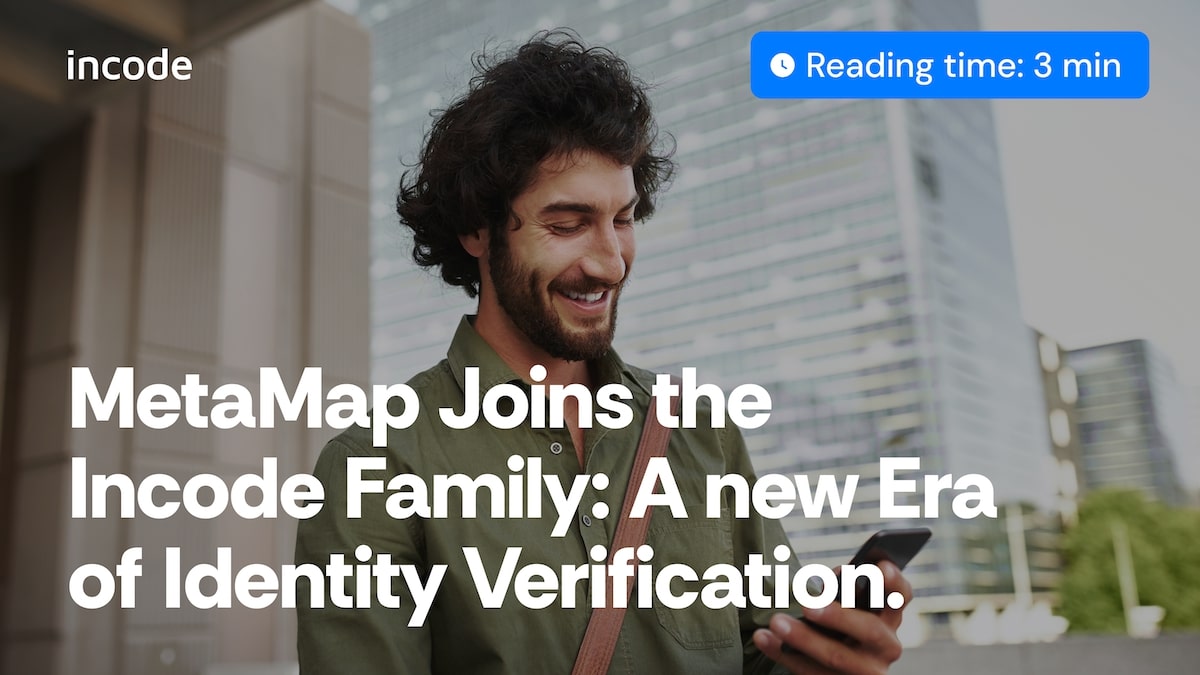 MetaMap Joins the Incode Family: A New Era of Identity Verification | Incode