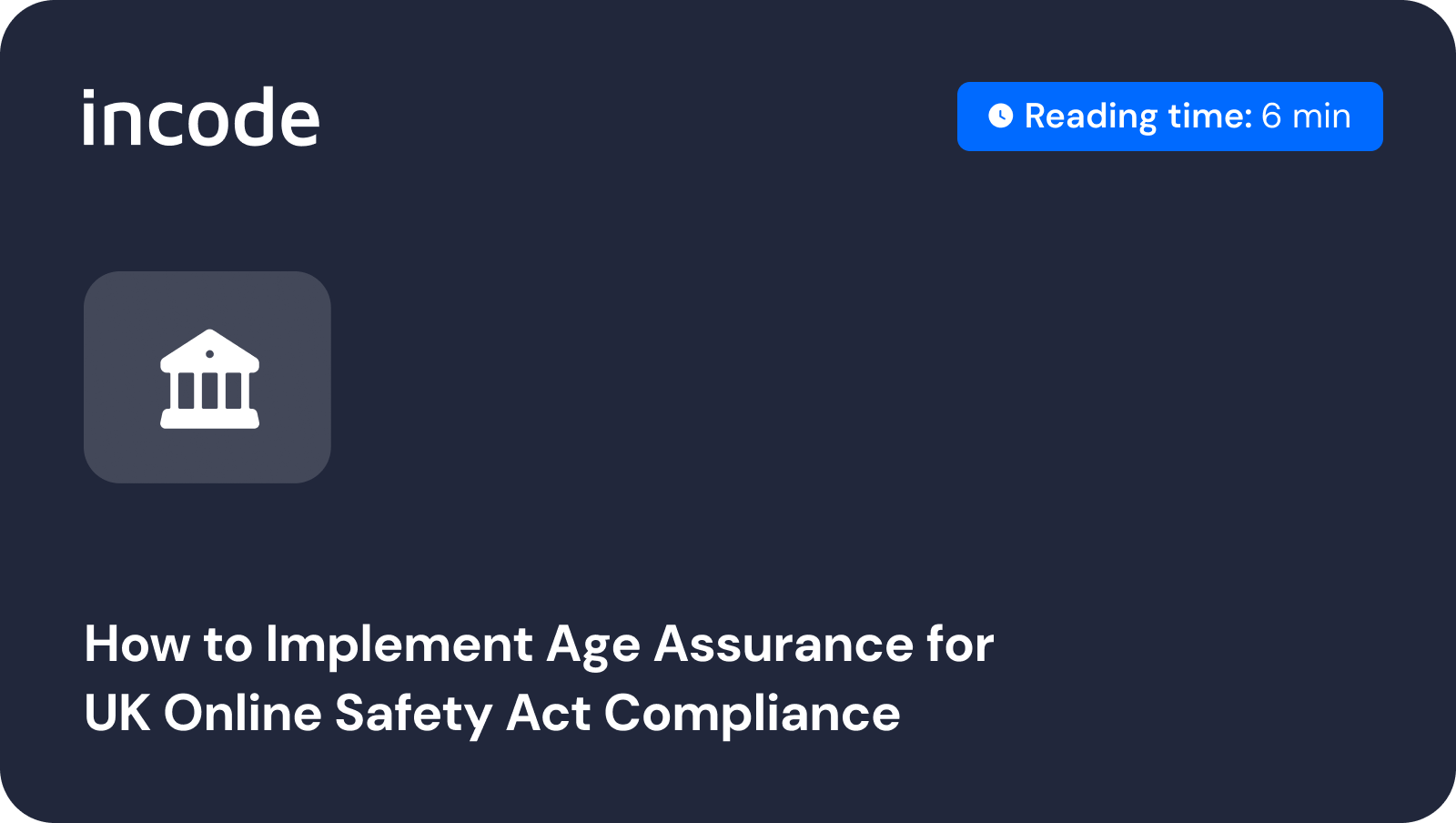 How to Implement Age Assurance for UK Online Safety Act Compliance | Incode